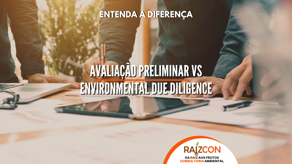 A diferença entre Avaliação Preliminar e Environmental Due Diligence ...